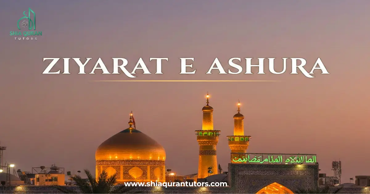 Ziyarat e Ashura: Meaning, Ashura Day & Muharram 10th